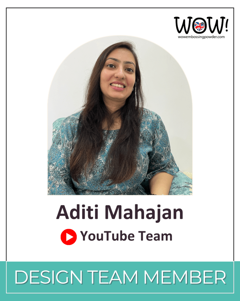 Aditi Mahajan - WOW Embossing Powder